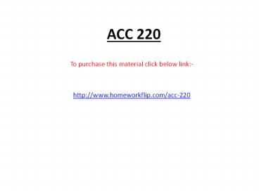 PPT – ACC 220 Complete Class PowerPoint presentation | free to download ...