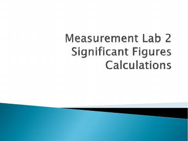 Measurement Lab 2 Significant Figures Calculations presentation | free ...