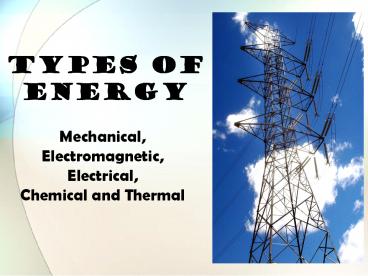 PPT – types of energy PowerPoint presentation | free to download - id ...
