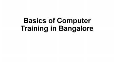 Basics of Computer Training in Bangalore presentation | free to download