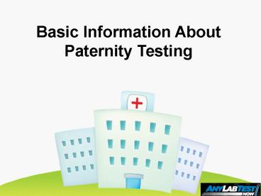 PPT – Basic Information About Paternity Testing PowerPoint presentation ...