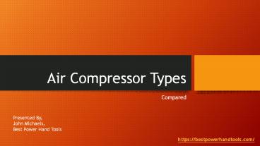 Air Compressor Types - Compared presentation | free to download