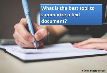 What is the best tool to summarize a text document? presentation | free ...