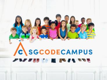 PPT – kid Coders Singapore | Sg Code Campus PowerPoint presentation ...