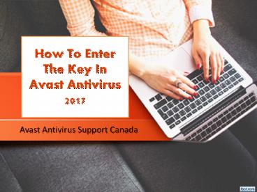How To Enter The Key In Avast Antivirus 2017 presentation | free to ...