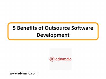 PPT – 5 Benefits of Outsource Software Development PowerPoint ...