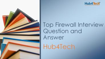 PPT – Top Firewall Interview Questions and Answers PowerPoint ...