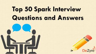 Spark Interview Questions and Answers presentation | free to download