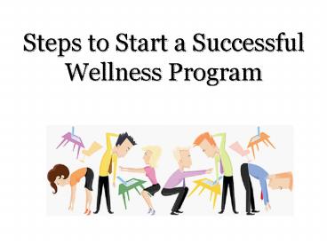 Steps to Start a Successful Wellness Program presentation | free to ...
