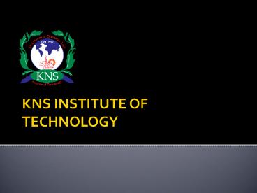 Direct Admissions In KNS INSTITUTE OF TECHNOLOGY (KNSIT) presentation ...