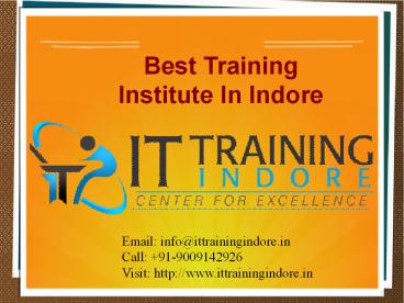 Best Training Institute In Indore – IT Training Indore presentation ...