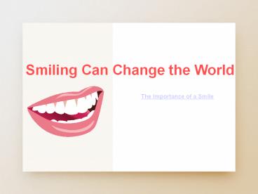 Smiling Can Change the World - The Importance Of Smiling presentation ...