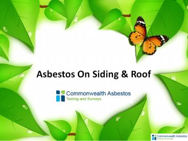 PPT – Asbestos On Siding & Roof PowerPoint presentation | free to ...