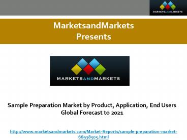 Sample Preparation Market by Product, Application, End Users Global ...
