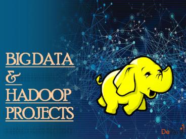 PPT – Big Data and Hadoop Projects PowerPoint presentation | free to ...
