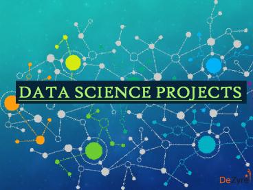 PPT – Data Science Projects PowerPoint presentation | free to download ...