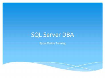 SQL Server DBA Online Training | Bytes Online Training presentation ...