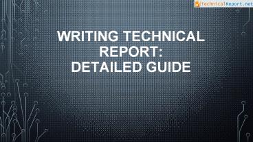 Writing Technical Report: Detailed Guide presentation | free to download