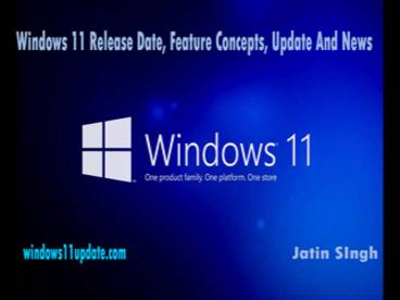 Windows 11 Release Date, Feature Concepts, Update And News presentation ...