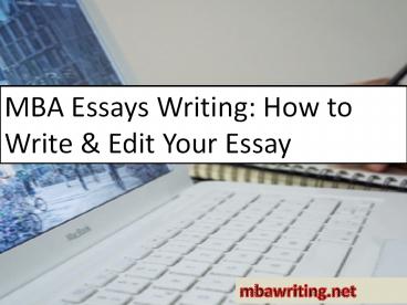 PPT – MBA Essays Writing: How to Write & Edit Your Essay PowerPoint ...