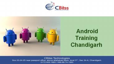 PPT – Android training in chandigarh sector 34 PowerPoint presentation | free to download - id ...