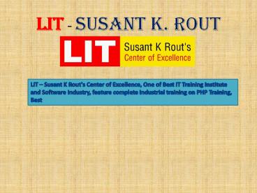 PPT – LIT – Susant K Rout's Center of Excellence PowerPoint presentation | free to download - id ...