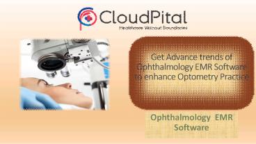 PPT – Get Advance trends of Ophthalmology EMR Software to enhance ...