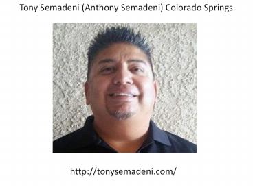 PPT – Tony Semadeni (Anthony Semadeni) Colorado Springs PowerPoint ...
