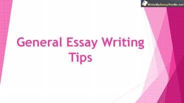 General Essay Writing Tips presentation | free to download