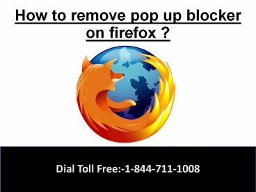 PPT – How to remove pop-up blocker on firefox? PowerPoint presentation | free to download - id ...