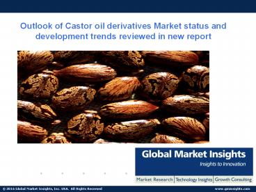 Castor oil derivatives Market share research by applications and ...
