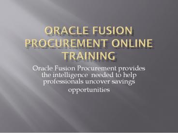 Oracle Fusion Procurement Online Training presentation | free to download