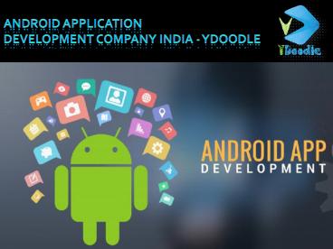 PPT – Android App Developers, Apps Development Company India PowerPoint ...