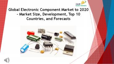 Global Electronic Component Market to 2020 - Market Size, Development ...