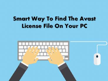 Smart Way to Find the Avast License File On Your PC presentation | free ...