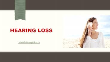 Hearing Loss And Its Types presentation | free to download