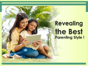 PPT – Revealing The Best Parenting Styles PowerPoint presentation ...