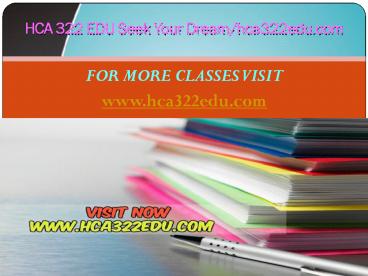 HCA 322 EDU Seek Your Dream/hca322edu.com presentation | free to download