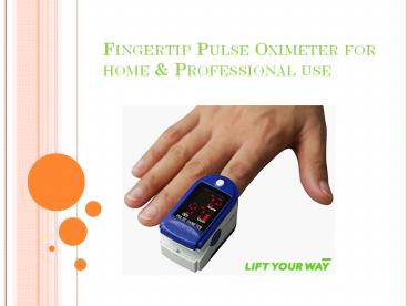 PPT – Fingertip Pulse Oximeter for home & Professional use PowerPoint ...