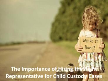 PPT – The Importance of Hiring the Right Representative for Child ...