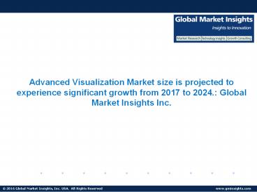 PPT – Advanced Visualization Market is observing to high growth by 2017 ...