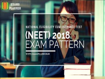 PPT – National Eligibility cum Entrance Test (NEET) 2018 Exam Pattern ...