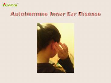 Autoimmune Inner Ear Disease: Symptoms, treatment and prevention ...