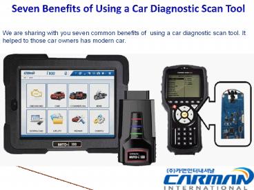 PPT – Seven Benefits of Using a Car Diagnostic Scan Tool PowerPoint ...