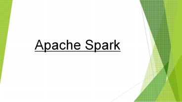 Apache spark presentation | free to download