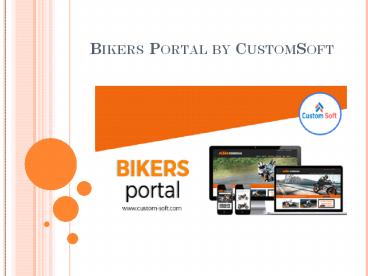 Bikers Portal by CustomSoft presentation | free to download