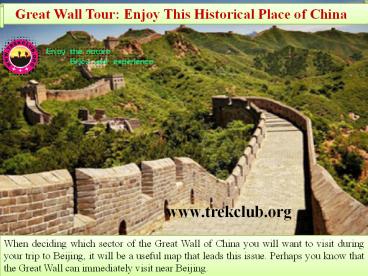 Great Wall Tour: Enjoy This Historical Place of China presentation ...