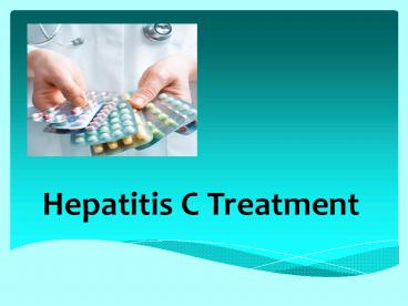 Hepatitis C Treatment presentation | free to download