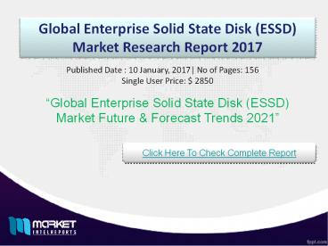 Strategic Analysis on Global Enterprise Solid State Disk (ESSD) Market ...