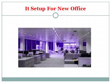 PPT – It Setup For New Office PowerPoint presentation | free to ...
